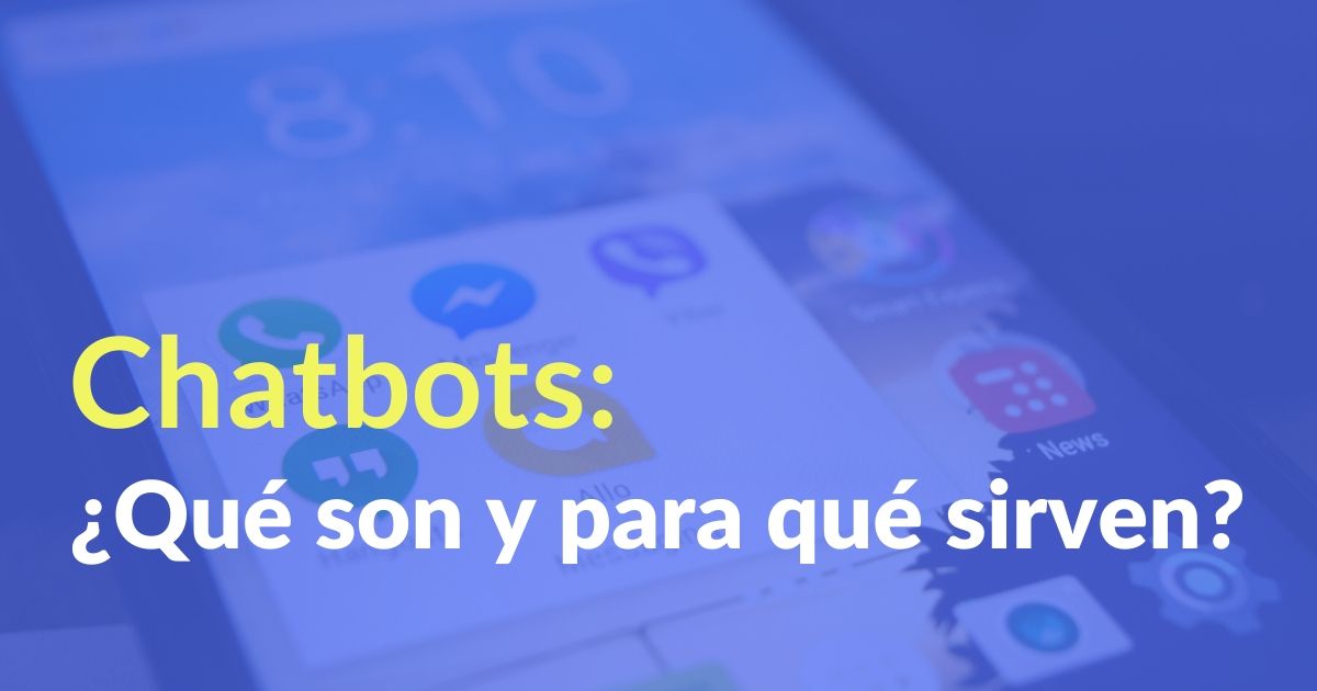 Chatbots: ¿Qué son y para qué sirven? - Hazlo Digital